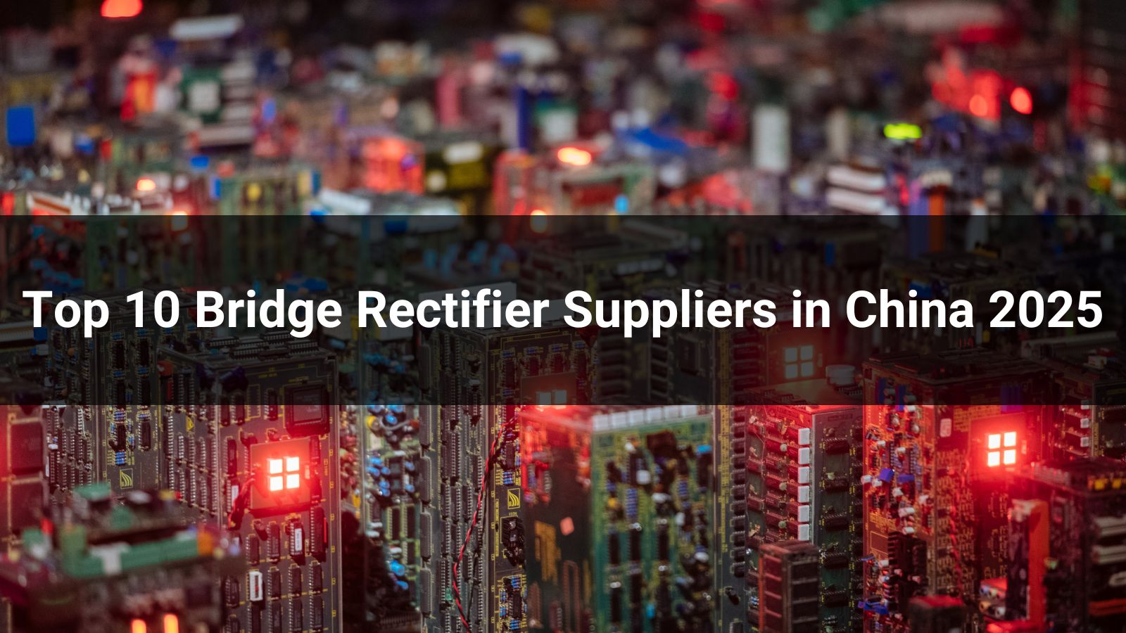 Top 10 Bridge Rectifier Suppliers in China for 2025 - Goodwork Electronics Top 10 Bridge Rectifier Suppliers in China for 2025 - Goodwork Electronics